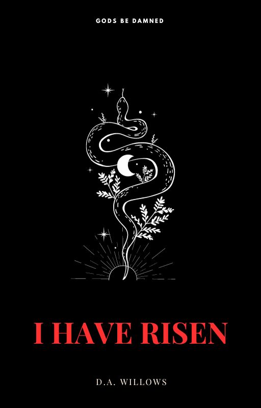 I Have Risen (Gods be Damned #2) by D.A. Willows | Goodreads