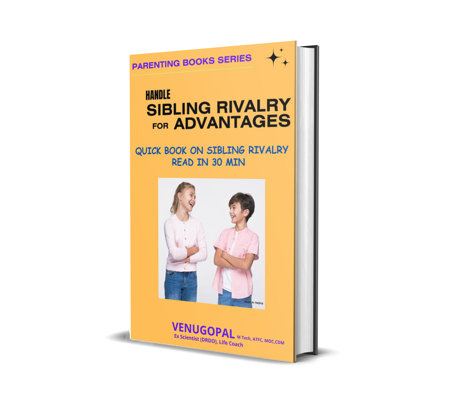 Handle SIBLING RIVALRY for ADVANTAGES: Quick Book on SIBLING RIVALRY ...