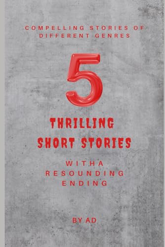 5 Thrilling Short Stories by A D | Goodreads