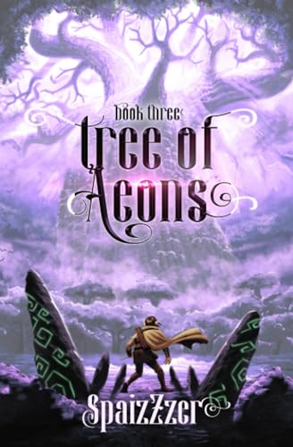 Tree of Aeons 3: An Isekai LitRPG Adventure by spaizzzer | Goodreads
