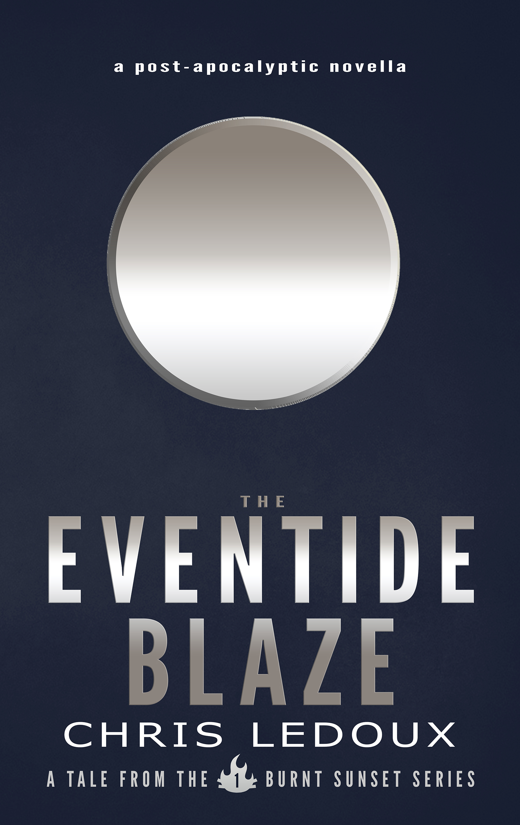 The Eventide Blaze (The Burnt Sunset Series) by Chris Ledoux | Goodreads