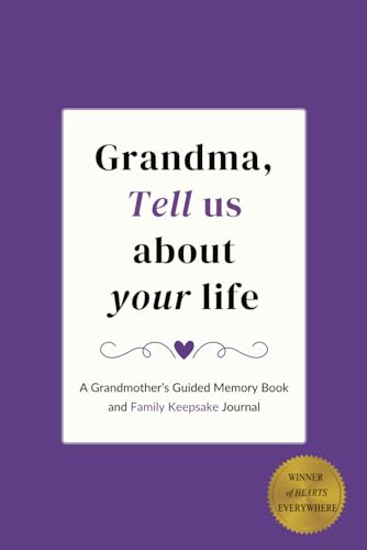 Grandma, Tell Us About Your Life: A Grandmother's Guided Memory Book ...