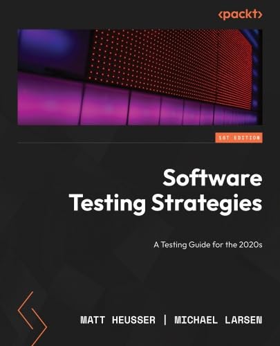 Software Testing Strategies: A testing guide for the 2020s by Matt ...