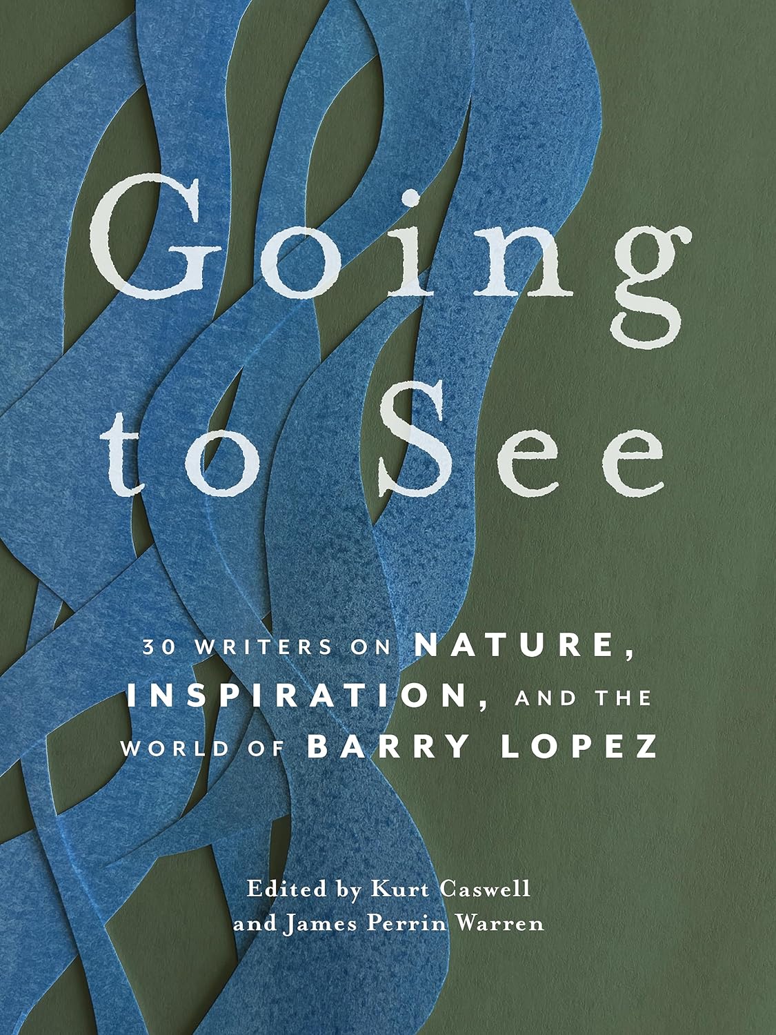 Going to See: 30 Writers on Nature, Inspiration, and the World of Barry ...