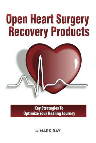 Open Heart Surgery Recovery Products: Key Strategies To Optimize Your Healing Journey by Mr ...