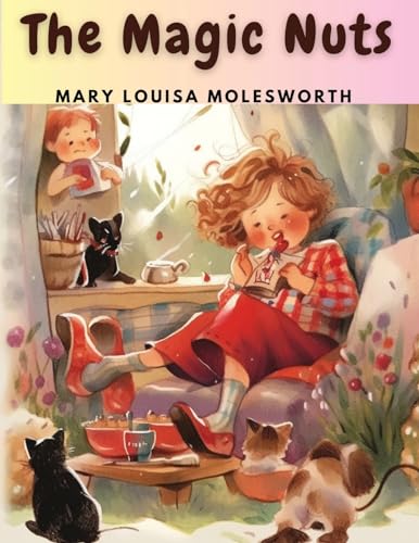 The Magic Nuts by Mrs. Molesworth | Goodreads