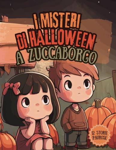 I misteri di Halloween a Zuccaborgo: 12 magiche e paurose storie con ...