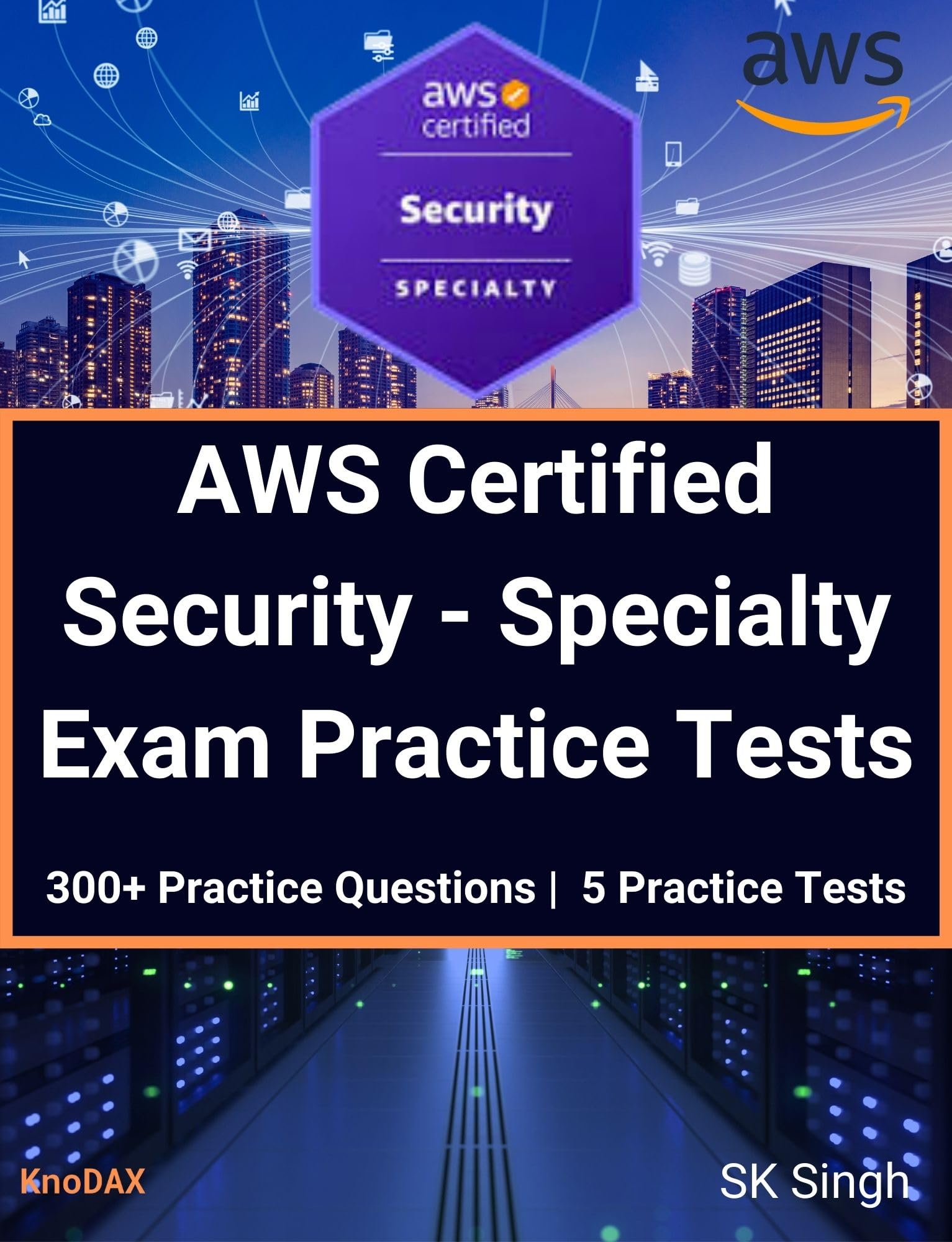 AWS Certified Security - Specialty Exam Practice Tests: 700+ Practice ...