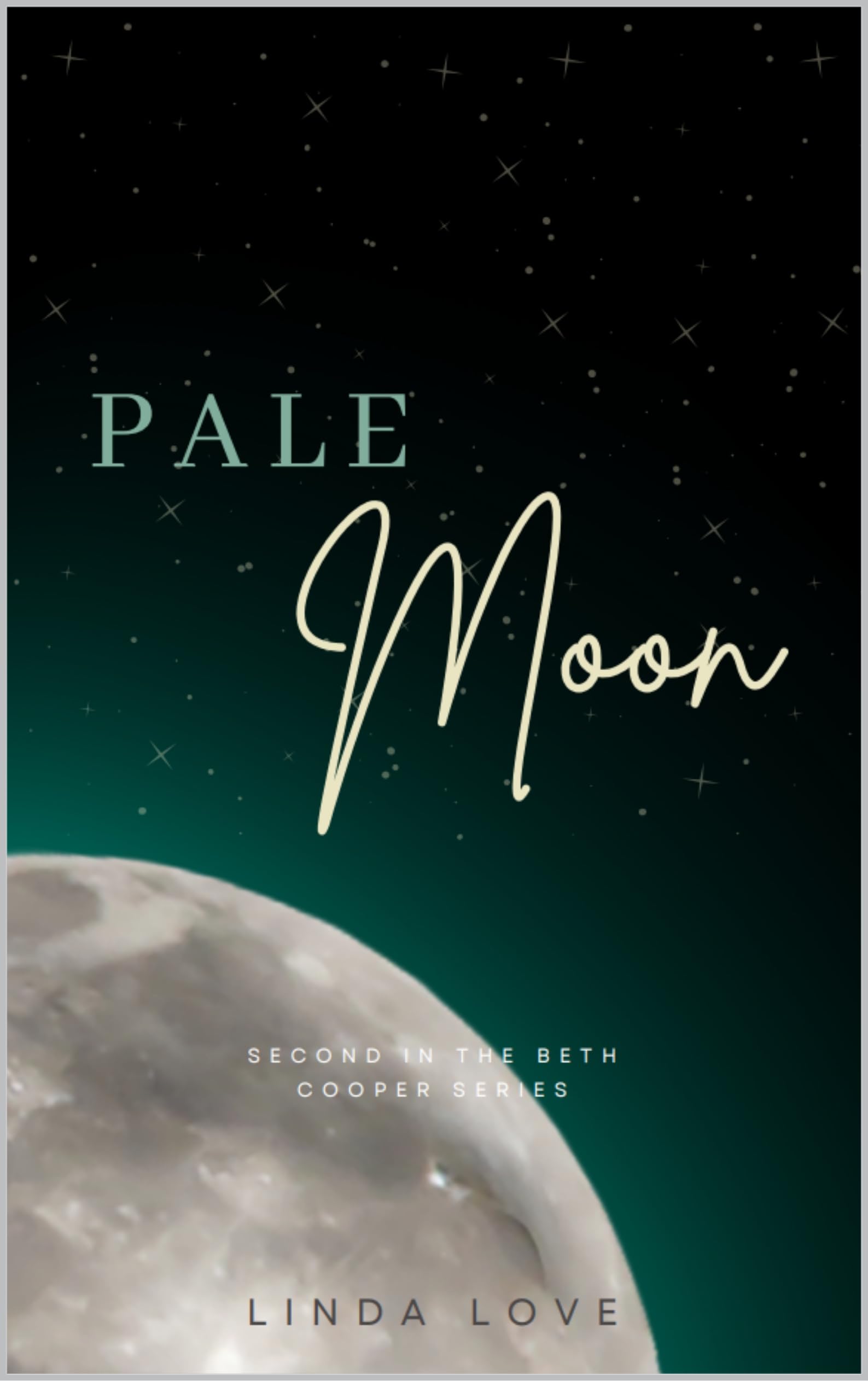 Pale Moon: Second in the Beth Cooper Series by Linda Love | Goodreads