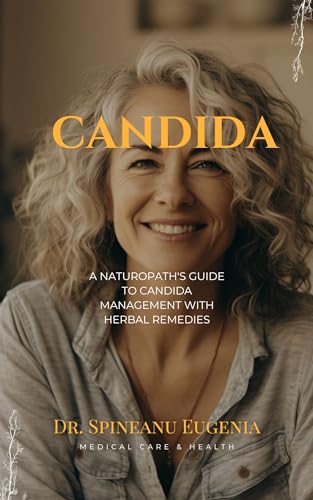 A Naturopath's Guide to Candida Management with Herbal Remedies by Dr ...