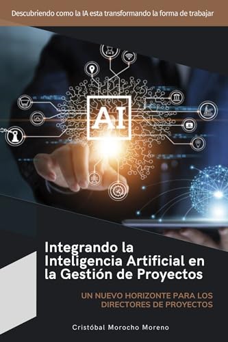 Integrando la Inteligencia Artificial en la Gestión de Proyectos: Un Nuevo Horizonte para los ...