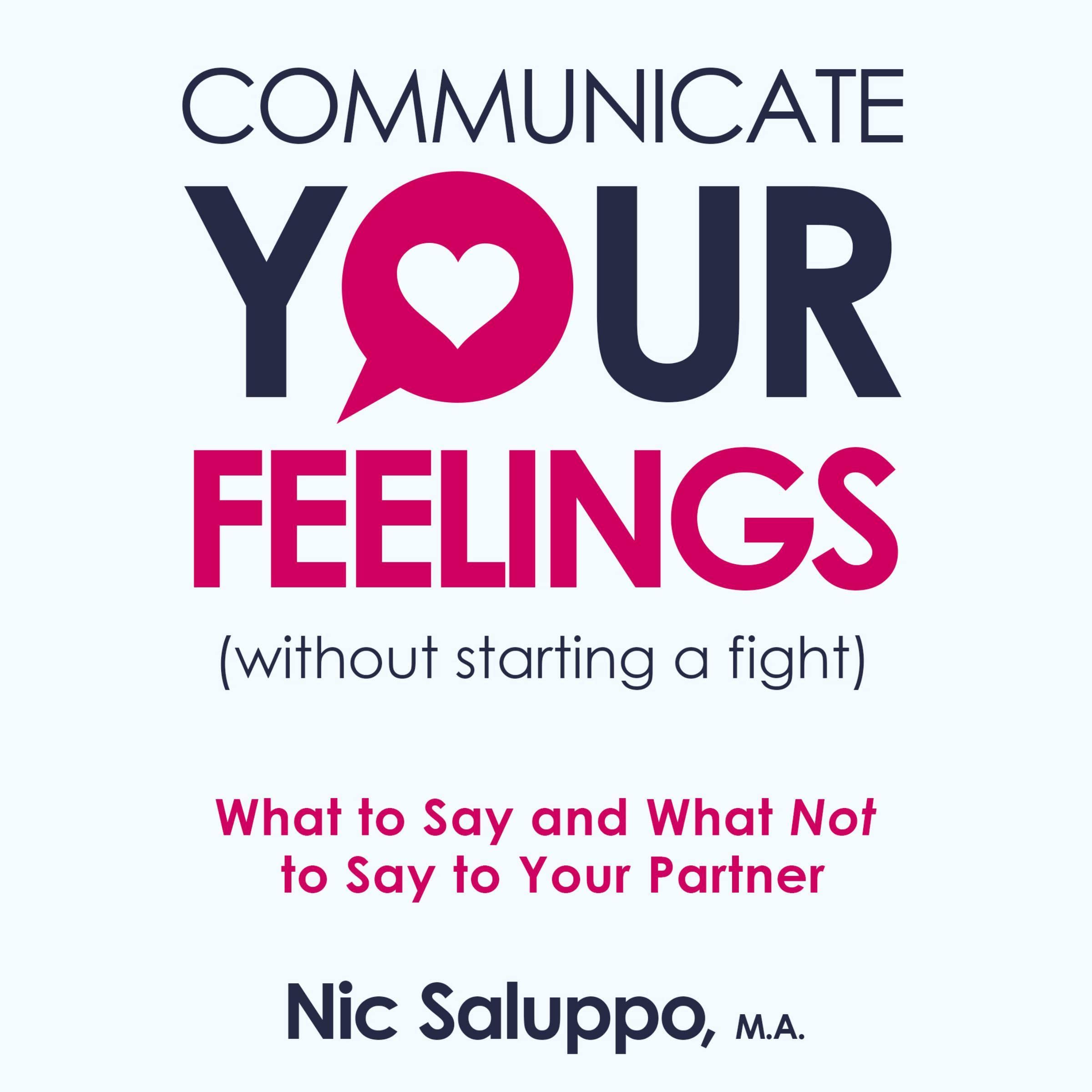 Communicate Your Feelings (Without Starting a Fight): What to Say and ...