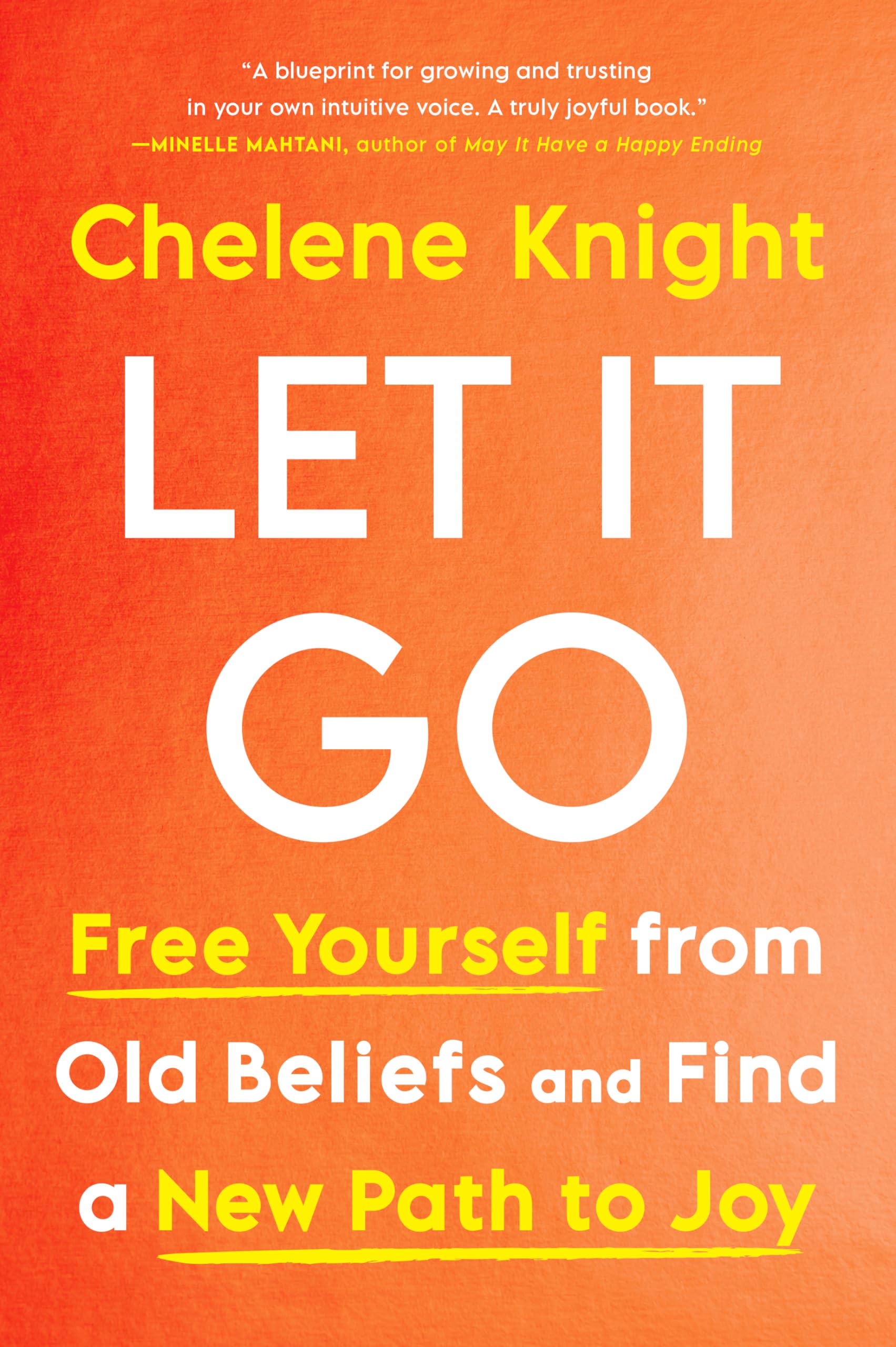 Let It Go: Free Yourself from Old Beliefs and Find a New Path to Joy by ...