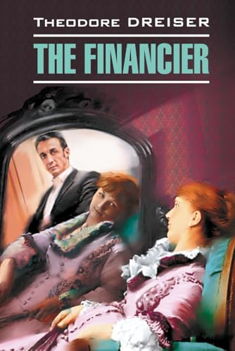 The Financier by Theodore Dreiser: The Original 1900 Edition by ...