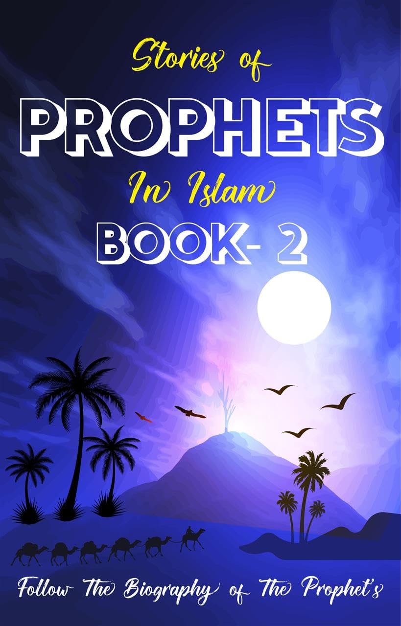 Stories of Prophets in islam Book- 2: Follow the biography of the ...