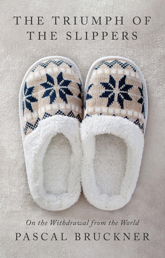 The Triumph of the Slippers: On the Withdrawal from the World by Pascal ...