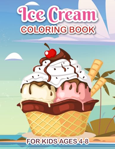ice cream coloring book: 50 colorful ice cream coloring pages for kids ...