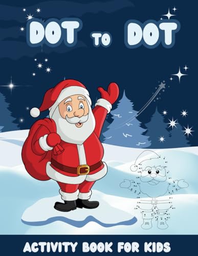 Christmas Dot to Dot Activity book for Kids: Challenging and Fun ...