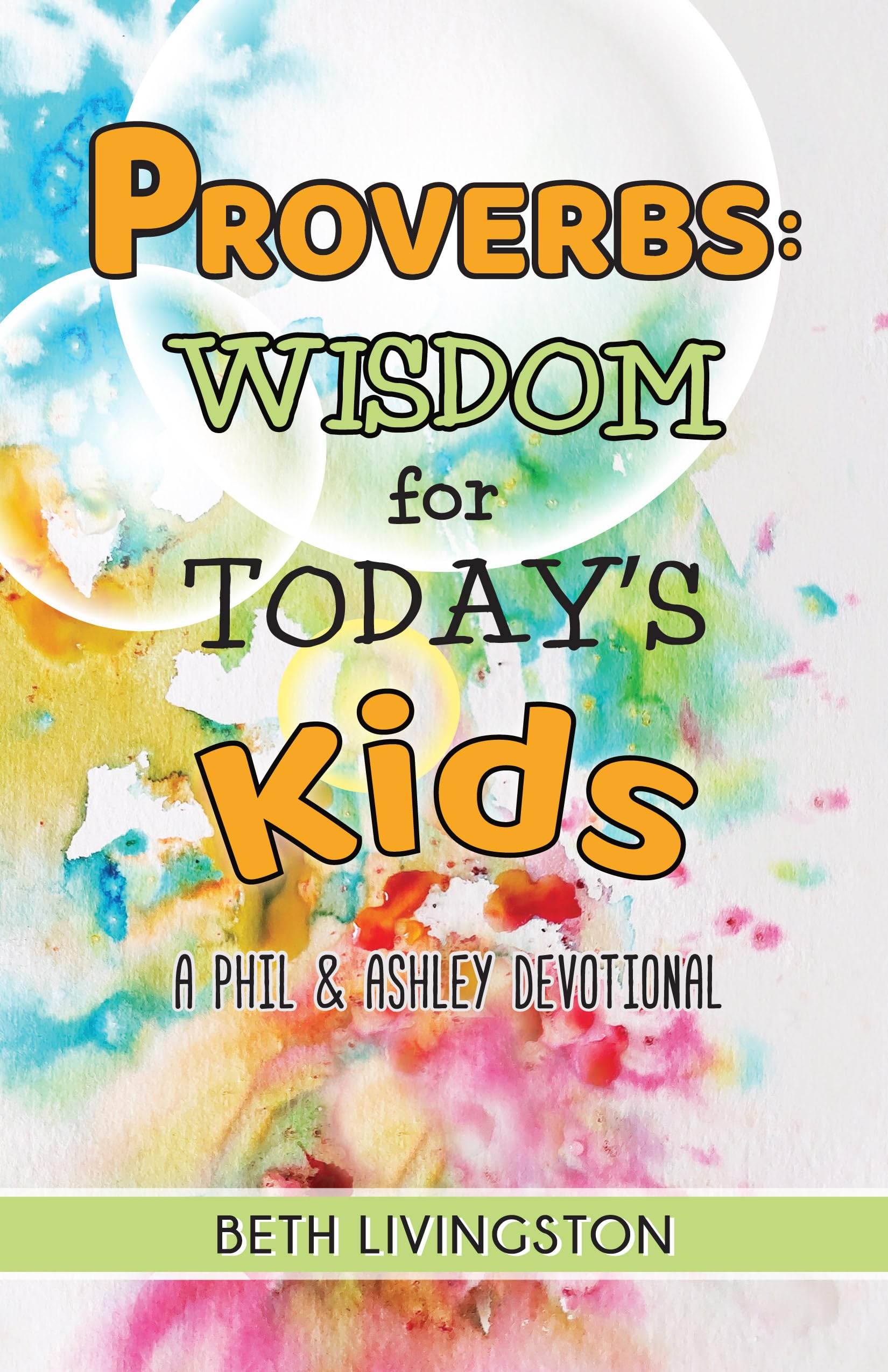 Proverbs: Wisdom for Today's Kids: A Phil and Ashley Devotional by Beth ...