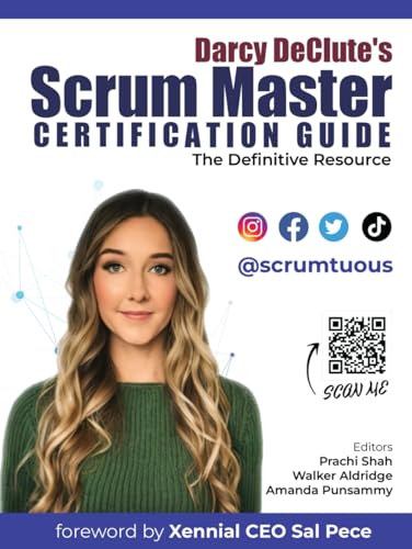 Darcy DeClute's Scrum Master Certification Guide: The Definitive ... Darcy DeClute's Scrum Master Certification Guide: The Definitive ...