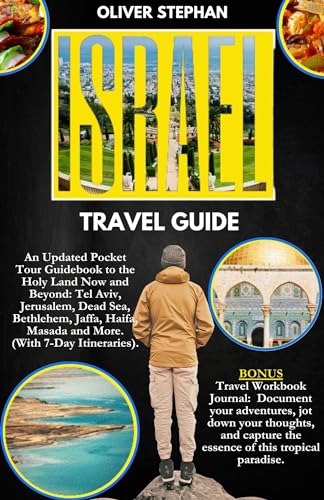 ISRAEL TRAVEL GUIDE 2023 - 2024: An Updated Pocket Tour Guidebook to ...