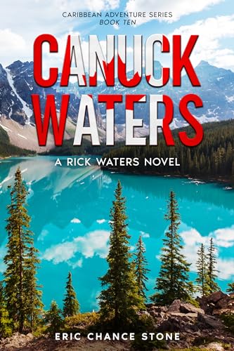 Canuck Waters: A Rick Waters Novel by Eric Chance Stone | Goodreads