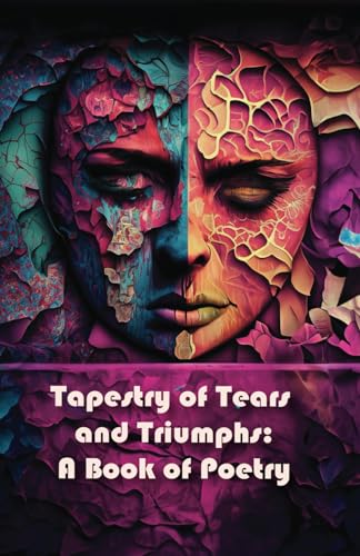 Tapestry of Tears and Triumphs: A Book of Poetry by Mohammed Ajmal ...