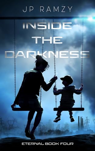 Inside The Darkness: Eternal Book 4 by JP Ramzy | Goodreads