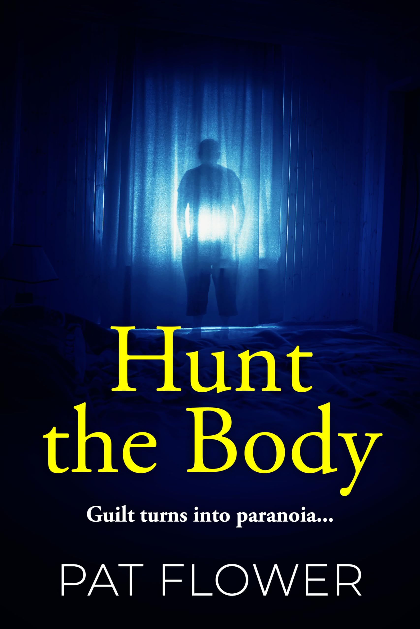 Hunt the Body: Guilt turns into paranoia... by Pat Flower | Goodreads