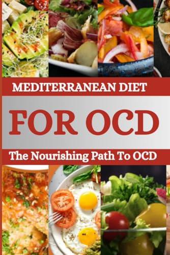 Mediterranean Diet For OCD: The Nourishing Path To OCD Diet by James ...