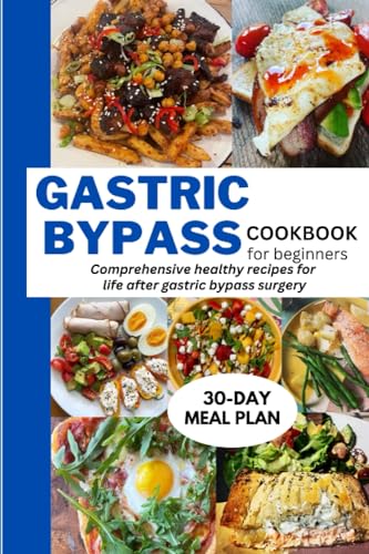 GASTRIC BYPASS COOKBOOK FOR BEGINNERS: Comprehensive Healthy Recipes ...