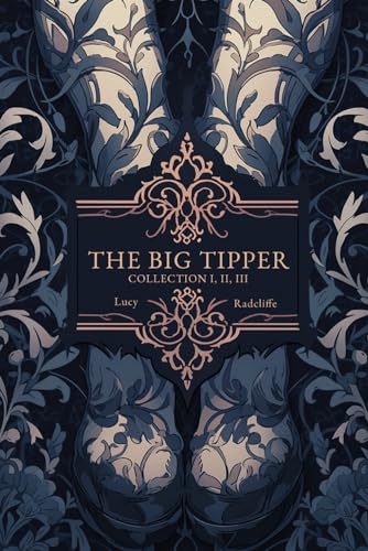 The Big Tipper Collection I, II, III: An Erotic BDSM Story Between a ...