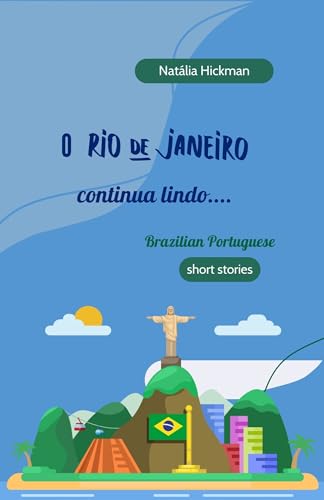 Portuguese Short Stories - O Rio de Janeiro continua lindo...: Beginner ...