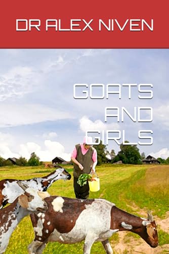 GOATS AND GIRLS (VET MEMOIRS) by DR ALEX NIVEN | Goodreads