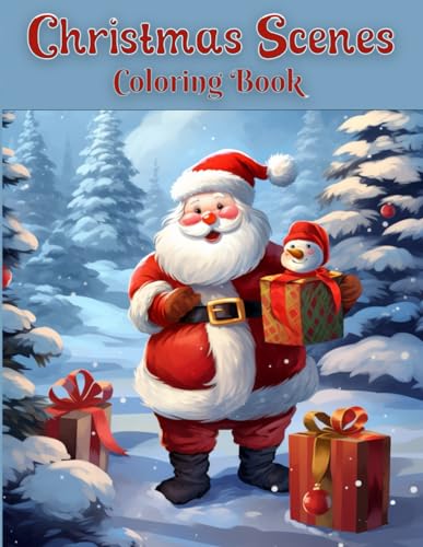Christmas Scenes Coloring Book: A Joyful Journey Through Festive ...