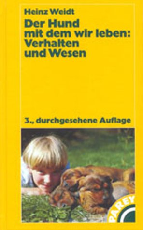 Der Hund mit dem wir leben, Verhalten und Wesen by unknown author | Goodreads