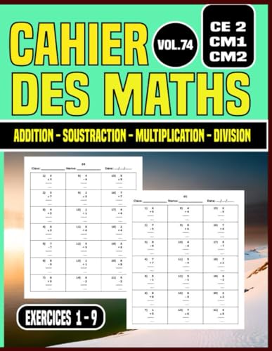 Cahier de Mathématiques CE2-CM1-CM2: Additions,Soustractions ...