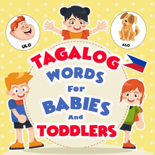 Tagalog Words for Babies and Toddlers: Discover First Word in Tagalog A ...