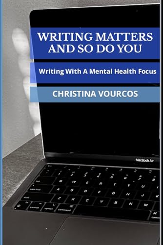 Writing Matters And So Do You: Writing With A Mental Health Focus by ...