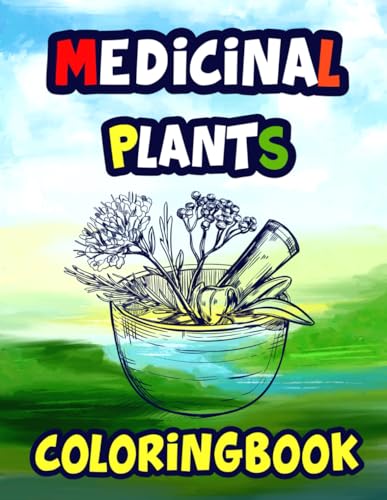 Medicinal Plants Coloring Book: Coloring Book for little learners and ...