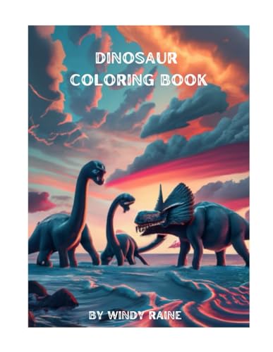 Dinosaur Coloring Book: Coloring Book by Windy Raine | Goodreads