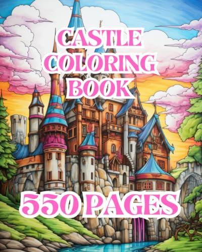 Kingdoms and Castles: A Majestic Castle Coloring Book with 550 Pages of ...