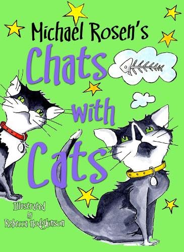 Michael Rosen's Chats with Cats by Rebecca Hodgkinson | Goodreads