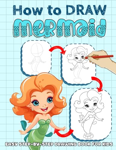 How To Draw Mermaids for Kids: A Fun and Step-by-Step Guide for Kids to ...