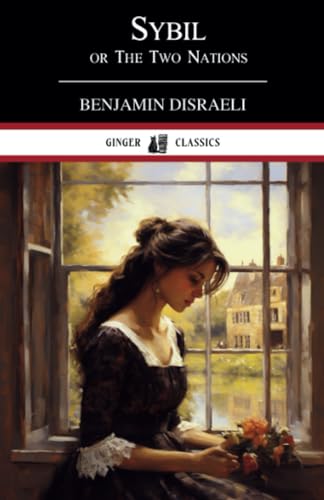 Sybil: or, The Two Nations by Benjamin Disraeli | Goodreads
