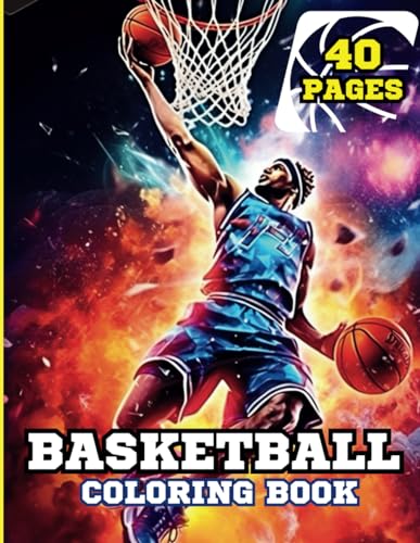Basketball Coloring Book: 40 Slam Dunking Pages of Basket Ball Sports ...