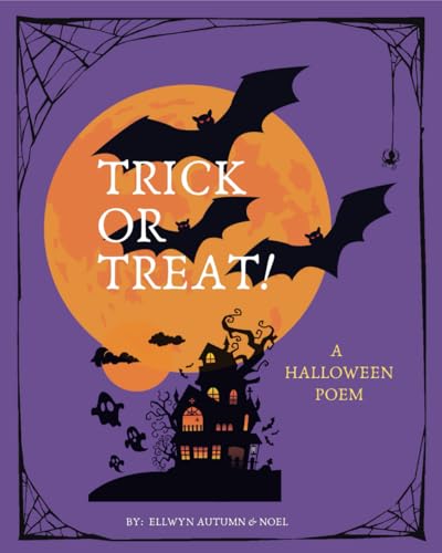 Trick or Treat A Halloween Poem by Ellwyn Autumn | Goodreads