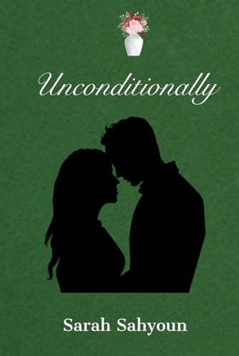 Unconditionally by Sarah Sahyoun | Goodreads