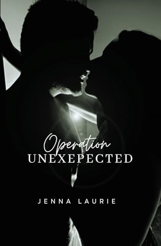 Operation Unexpected by Jenna Laurie | Goodreads
