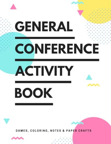 General Conference Activity Book: Games, Coloring, Notes & Paper Crafts ...